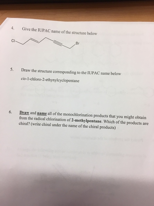 Solved Give the IUPAC name of the structure below Draw the | Chegg.com
