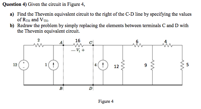Solved Question 4) Given the circuit in Figure 4, a Find the | Chegg.com