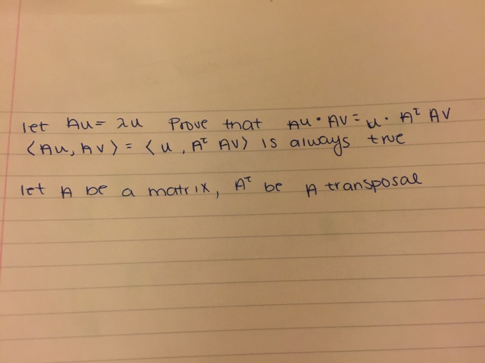 Solved Let Au = lambda u Prove that Au middot Av = u middot | Chegg.com