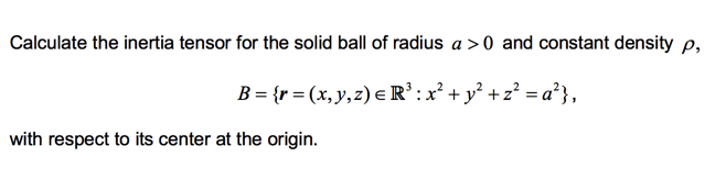 Solved Calculate the inertia tensor for the solid ball of | Chegg.com