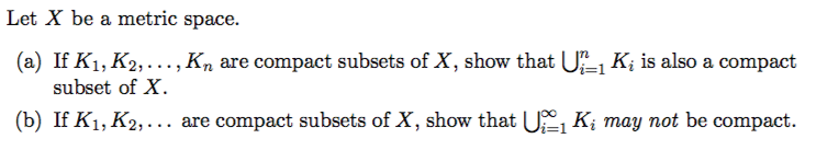 Solved Let X be a metric space. (a) If K1, K2,..., Kn are | Chegg.com