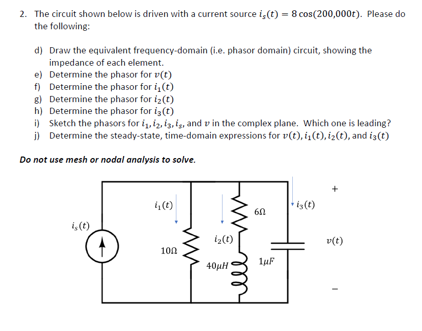 Solved 2. The circuit shown below is driven with a current | Chegg.com