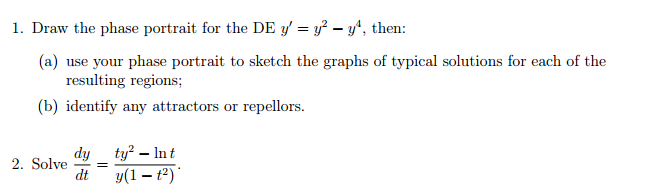 Solved 1. Draw the phase portrait for the DE y' = y^2 - y^4, | Chegg.com