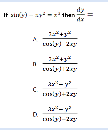 Solved If sin(y) - xy2 = x3 then dy/dx = 3x2 + y2/cos(y) - | Chegg.com