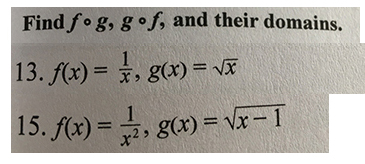 Solved Find fog, g of, and their domains. 13·f(x)-$, g(x) =遅 | Chegg.com