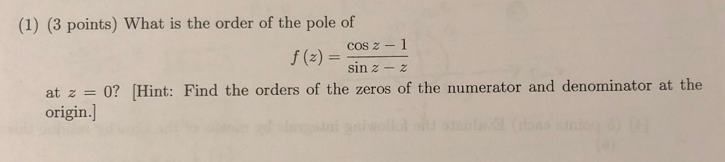 Solved (1) (3 points) What is the order of the pole of f(z) | Chegg.com