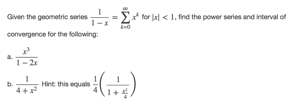 Solved Given the geometric series 1/1-x = sigma_k=0^infinity | Chegg.com