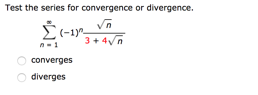 Solved Test the series for convergence or divergence. n 1 | Chegg.com