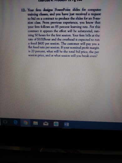 Solved 12. Your firm designs PowerPoint slides for computer | Chegg.com