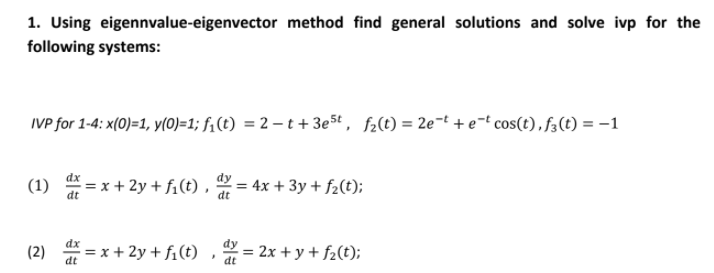 Solved 1. Using eigennvalue-eigenvector method find general | Chegg.com