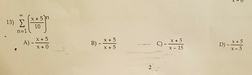 Solved 13)X+5n 10 n-1 x+5 x +5 A) x +5 x 15 B) C) x +5 D) 2 | Chegg.com