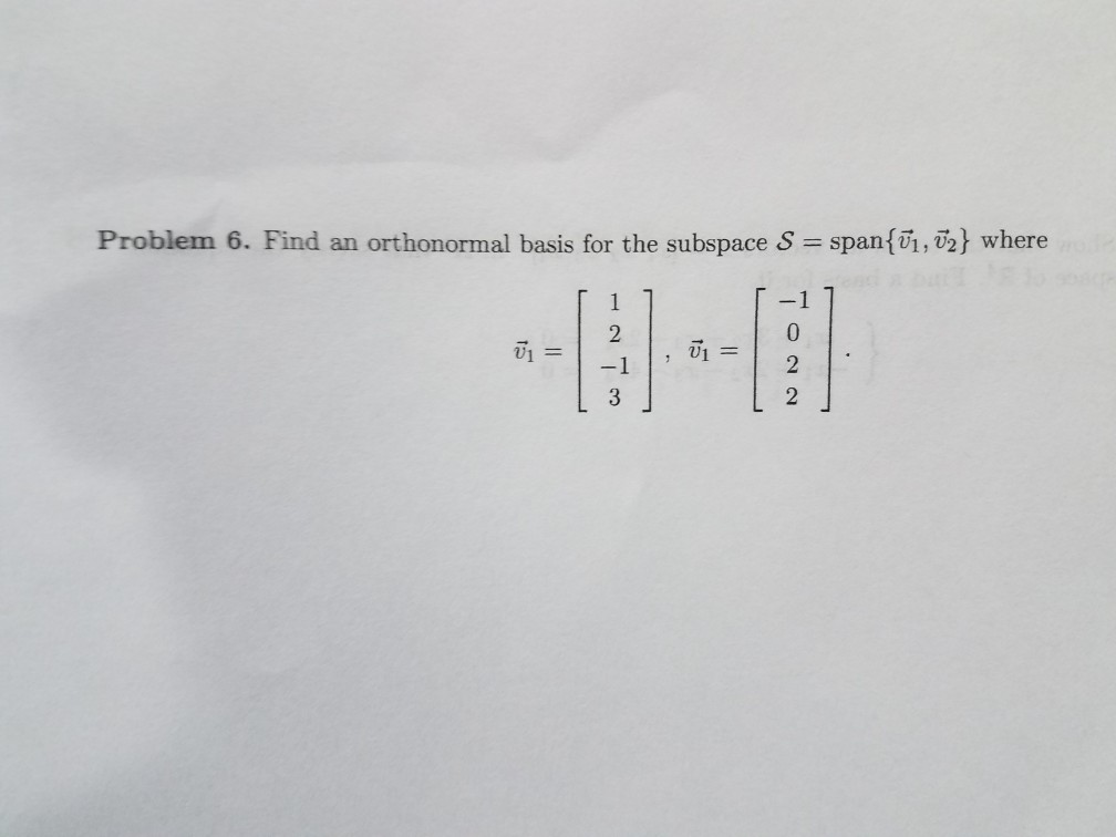 Solved where , Problem 6. Find an orthonormal basis for the | Chegg.com