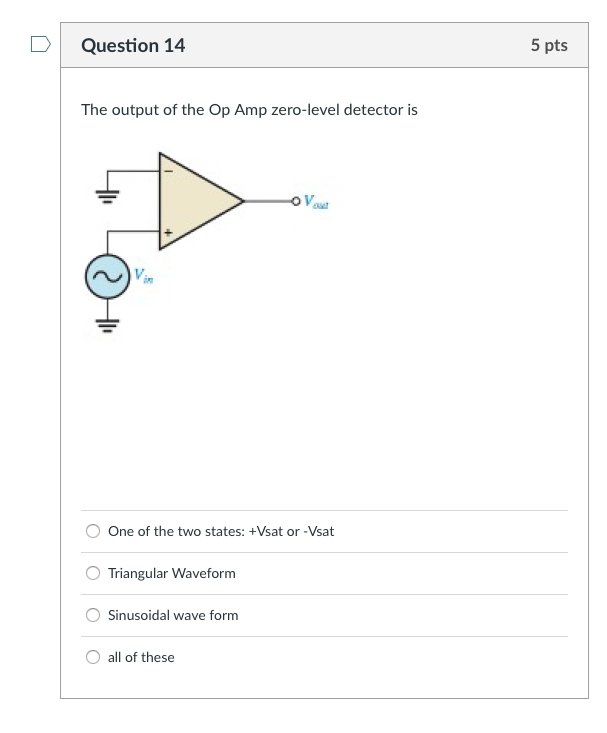 Solved Question 14 5 pts The output of the Op Amp zero-level | Chegg.com