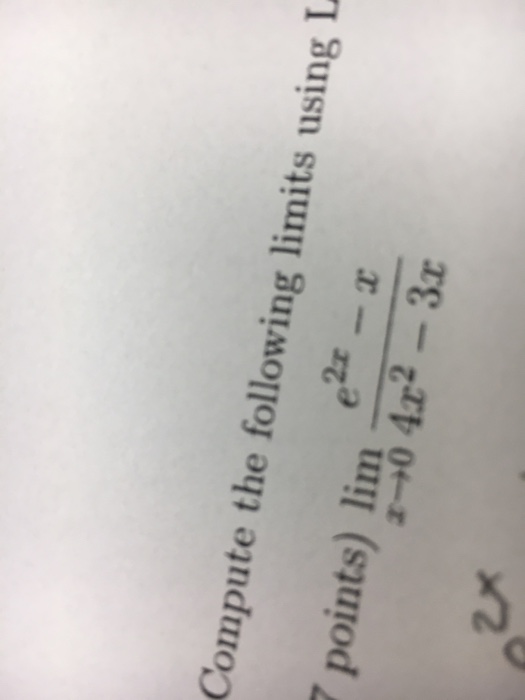 Solved Compute the following limits using L lim_x | Chegg.com