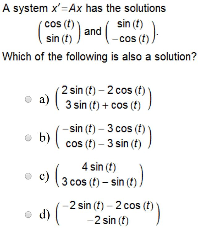 Solved A system x-Ax has the solutions cos (t) sin (t) Sin | Chegg.com