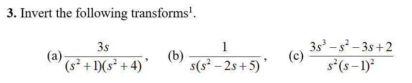 Solved 3. Invert the following transforms 3s3-s23s +2 | Chegg.com