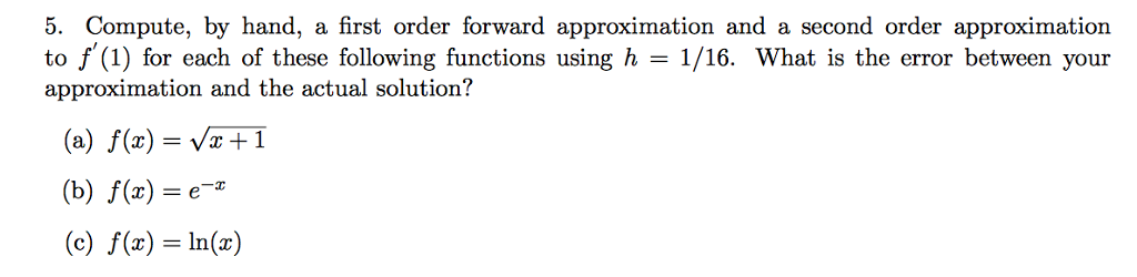 Solved Compute, by hand, a first order forward approximation | Chegg.com