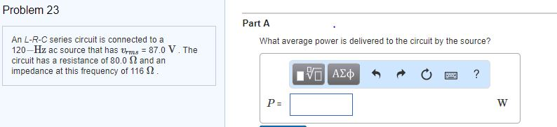 Solved Problem 23 Part A An L-R-C series circuit is | Chegg.com