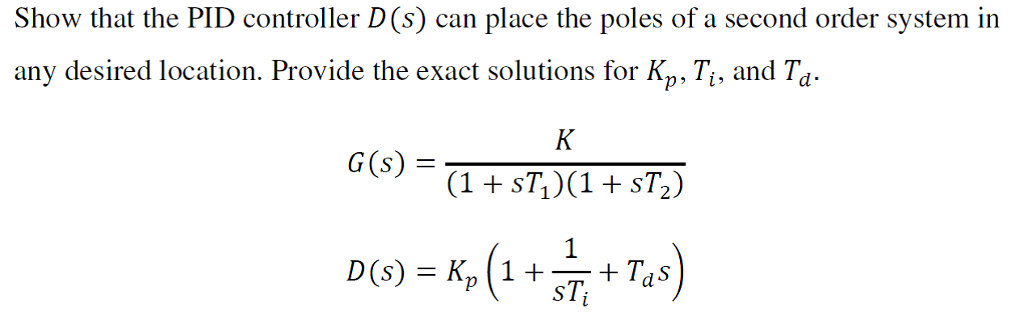 Solved Show that the PID controller D (s) can place the | Chegg.com