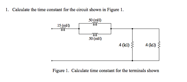 Solved 1. Calculate the time constant for the circuit shown | Chegg.com