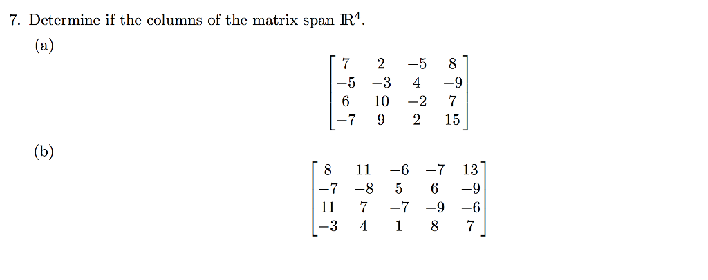 Solved 7. Determine if the columns of the matrix span R 7 2 | Chegg.com