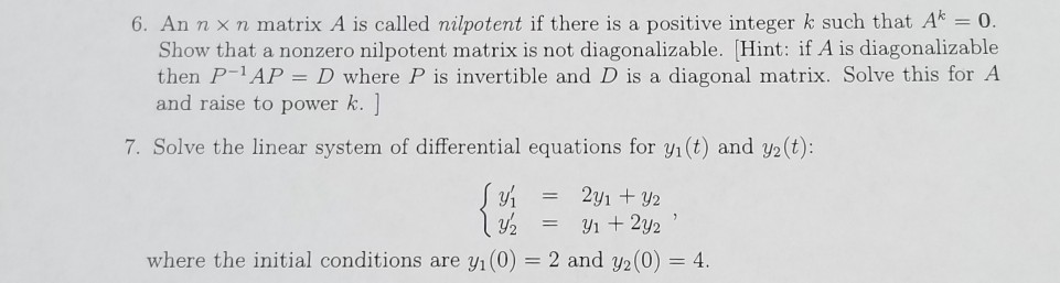 Solved 6. An n × n matrix A is called nilpotent if there is | Chegg.com