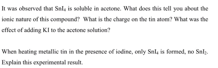 Solved It was observed that SnI_4 is soluble in acetone. | Chegg.com