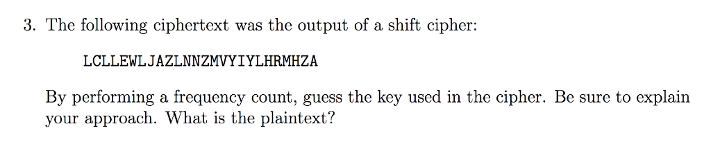 Solved 3. The following ciphertext was the output of a shift | Chegg.com