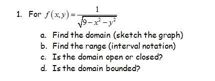 Solved For f(x,y) = 1 / square root 9 - x^2 - y^2 Find the | Chegg.com