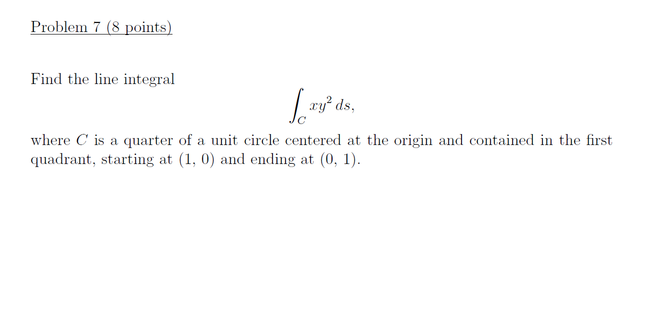 Solved Find the line integral where C is a quarter of a. | Chegg.com