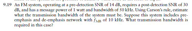 Solved 9.19 An FM system, operating at a pre-detection SNR | Chegg.com