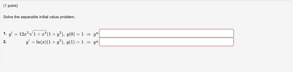 Solved (1 point) Solve the separable initial value problem | Chegg.com