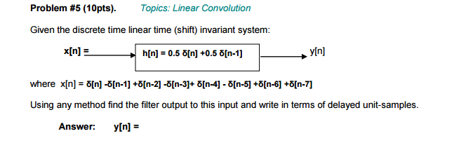 Topics: Linear Convolution Given the discrete time | Chegg.com