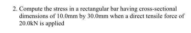 Solved Compute the stress in a rectangular bar having | Chegg.com