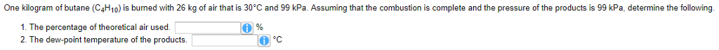 Solved One kilogram of butane (C4H10) is burned with 26 kg | Chegg.com