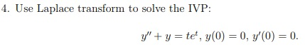 Solved 4. Use Laplace transform to solve the IVP: | Chegg.com