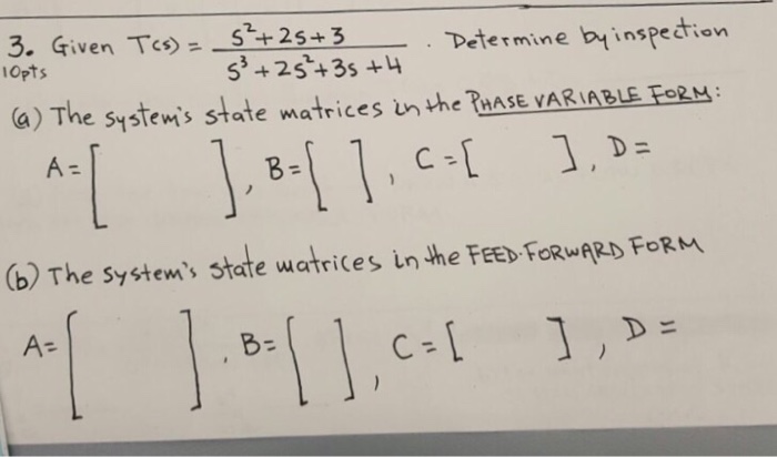 Solved Given T(s) = S^2 + 2S + 3/S^3 + 2S^2 + 3S + 4. | Chegg.com