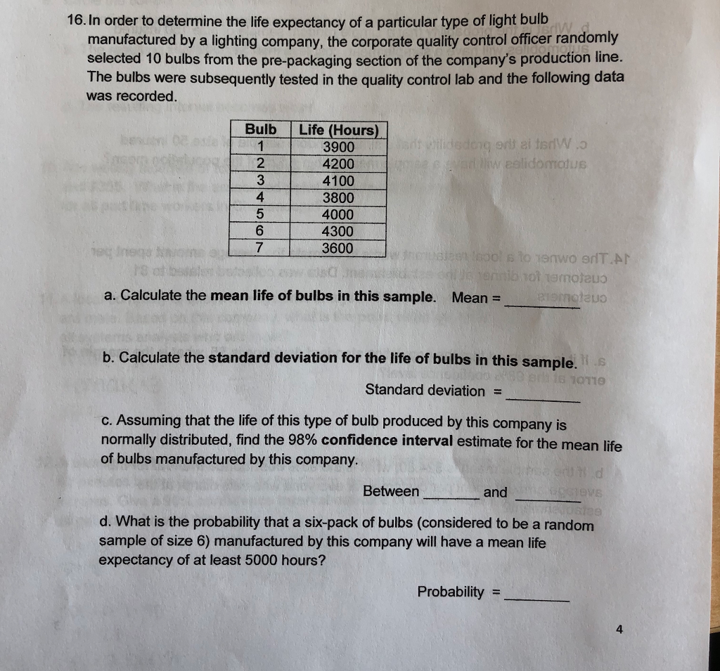Solved 16. In order to determine the life expectancy of a | Chegg.com