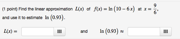 Solved Find the linear approximation L(x) of f(x) = In (10 - | Chegg.com