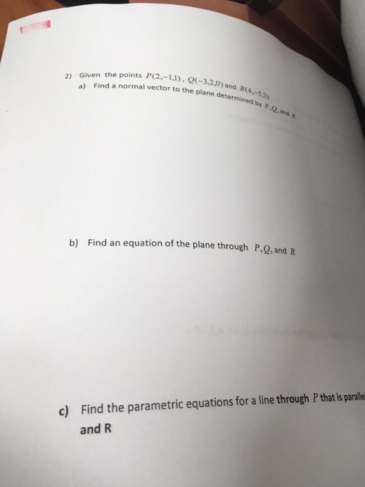 Solved Given the points P(2.-1.1), Q(-3, 2, 0) and R(4, -5, | Chegg.com