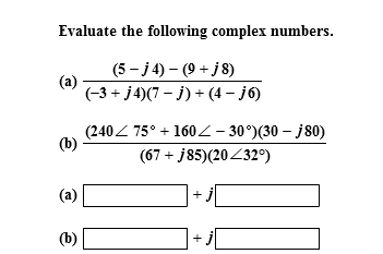 Solved Evaluate the following complex numbers. (5 - j4) - | Chegg.com