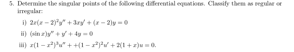 Solved 5. Determine the singular points of the following | Chegg.com