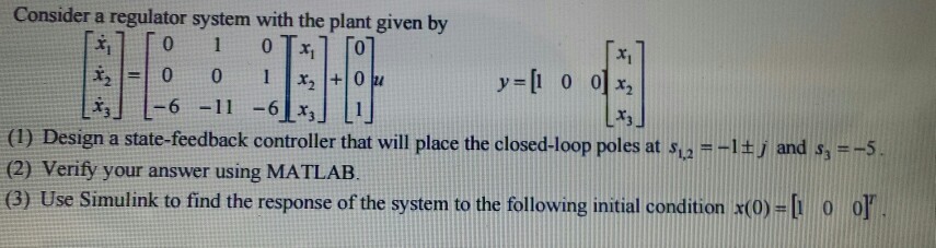 Solved Consider a regulator system with the plant given by | Chegg.com