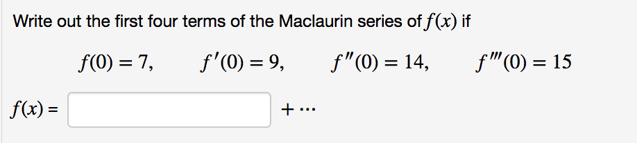 Solved Write out the first four terms of the Maclaurin | Chegg.com