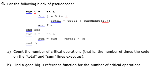 Solved For the following block of pseudo code: for i = 0 to | Chegg.com