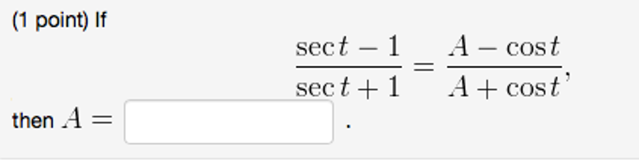 Solved (1 point) If sect-1 A-cost sect1 A+ cost COS then A | Chegg.com