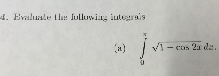 Solved Evaluate the following integrals integral_0^pi | Chegg.com Solved Evaluate the following integrals integral_0^pi | Chegg.com
