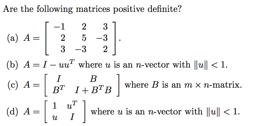 Solved Are the following matrices positive definite? A = | Chegg.com