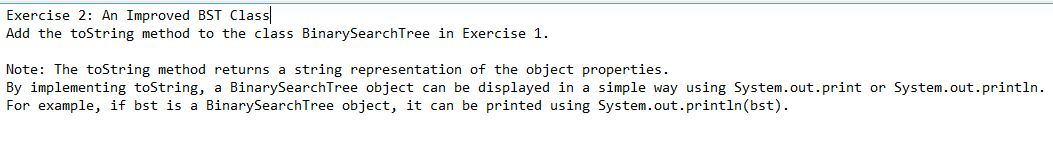 Solved Exercise 2: An Improved BST Class Add the toString | Chegg.com