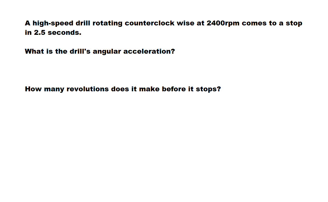 Solved A high-speed drill rotating counterclock wise at | Chegg.com